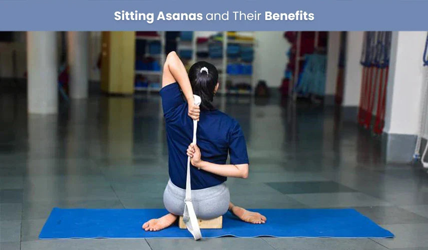 Top 8 Sitting Asanas - Improve Your Flexibility and Posture